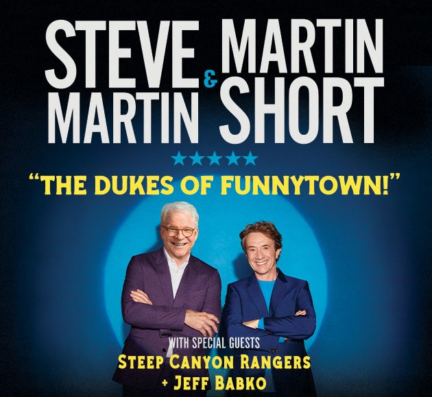 Steve Martin & Martin Short: The Dukes of Funnytown! | Fox Theatre