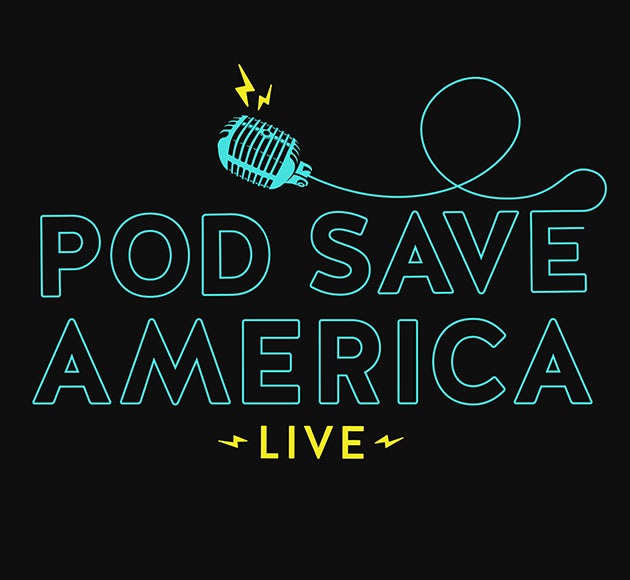 CANCELLED - POD SAVE AMERICA: LIVE | Fox Theatre