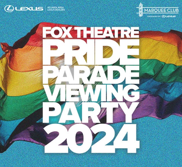Pride Parade Viewing Party | Fox Theatre